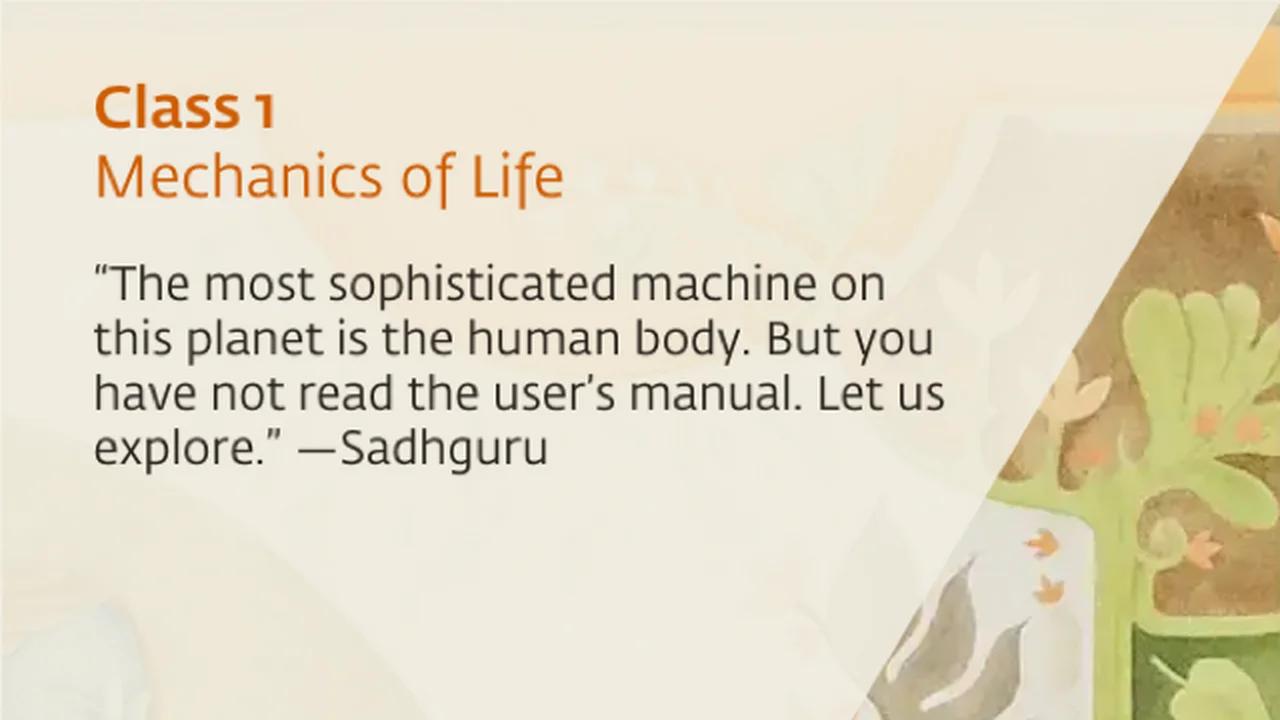 Sadhguru - Inner Engineering Series - Session 1 - Mechanics of Life