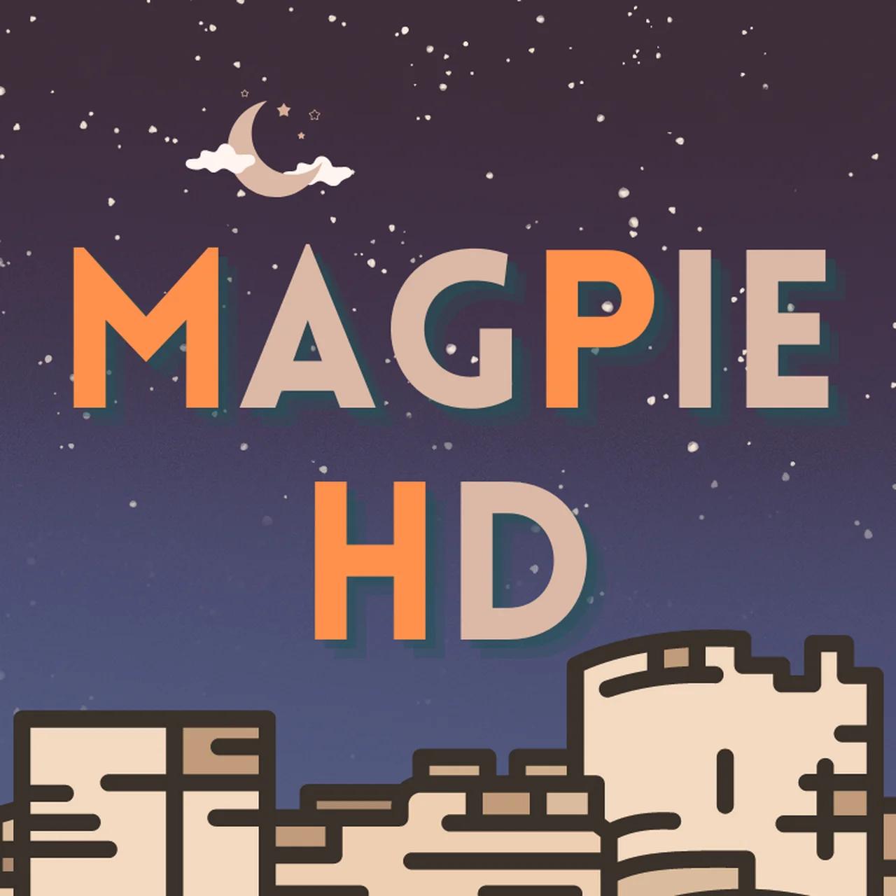 Magpie HD