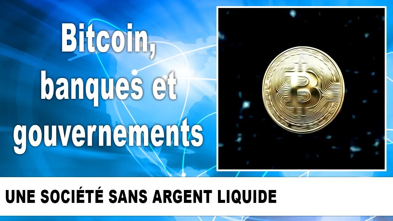 Bitcoin, banques et gouvernements