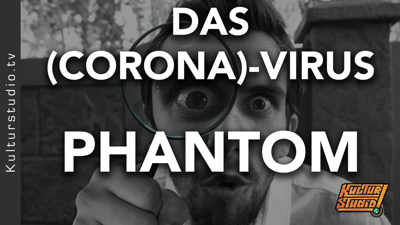 Das (CORONA)-VIRUS-PHANTOM