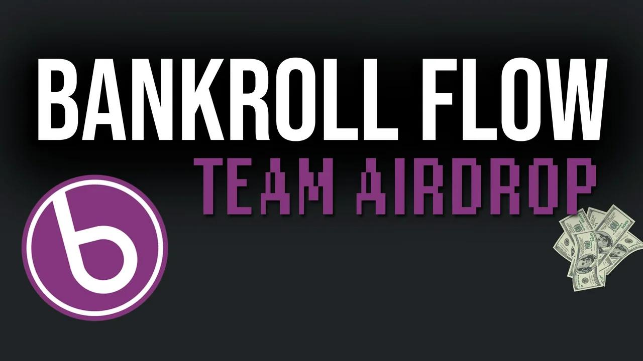 Bankroll Flow - Team Airdrop 💵 & BNKRX Price Talk