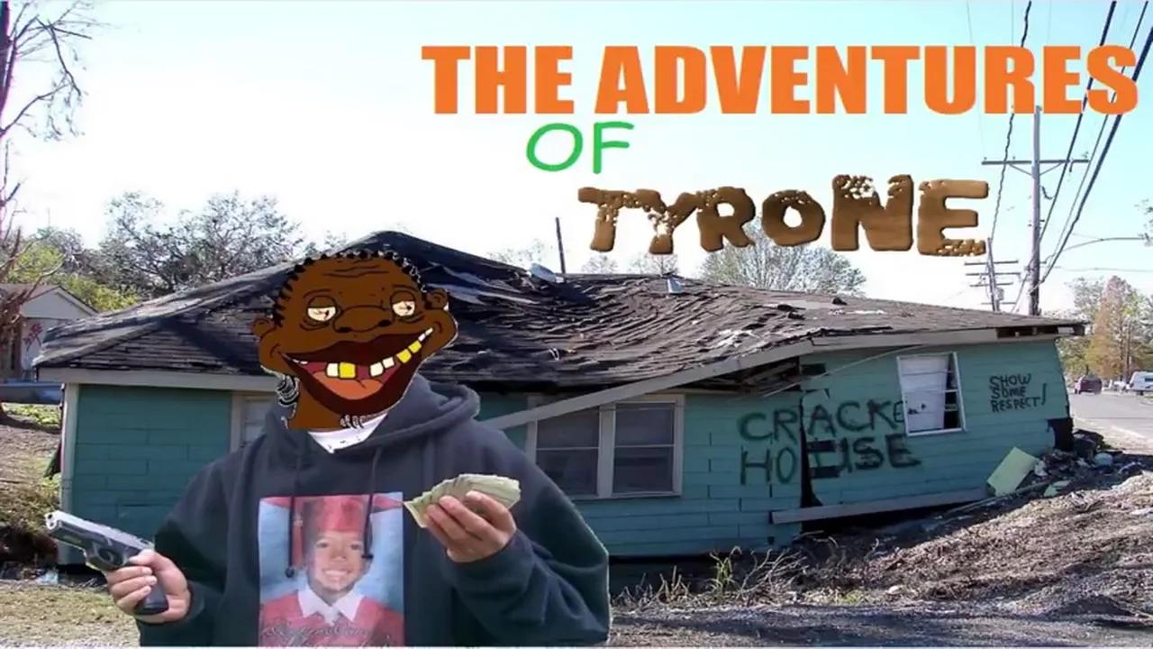 The Adventures of Tyrone