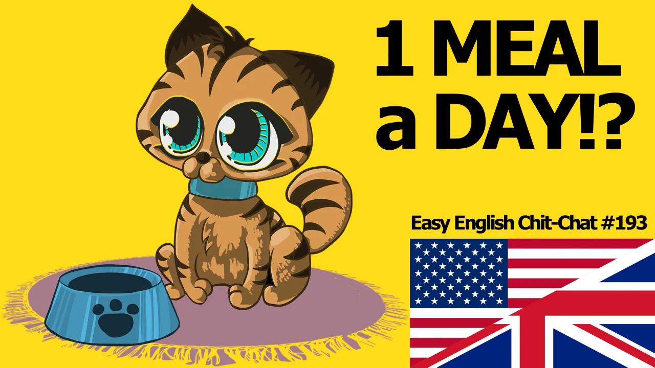 OMAD! 1 MEAL a DAY! Easy English Chit-Chat #193