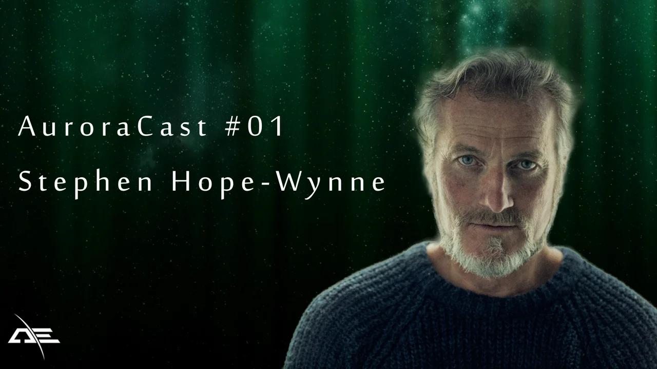 AuroraCast #01 - Songwriter/Actor Steve Hope-Wynne | SkyQuaker