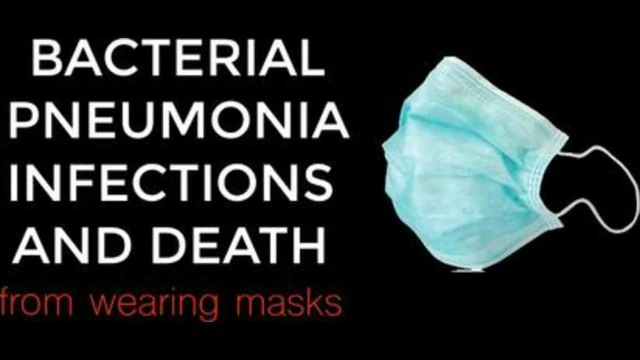 Death By Mask: Mask Wearing, Bacterial Pneumonia Infections, And The ...