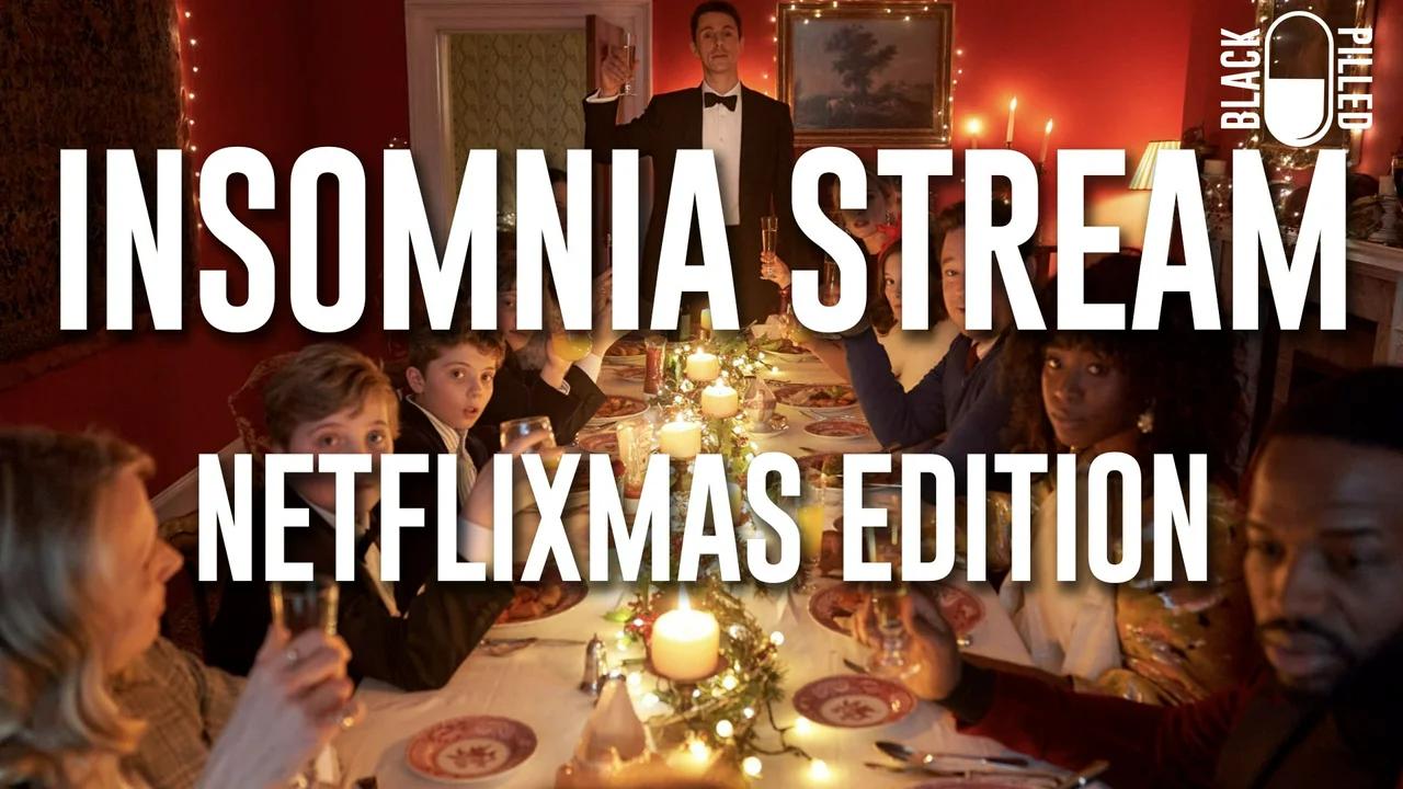 INSOMNIA STREAM: NETFLIXMAS EDITION
