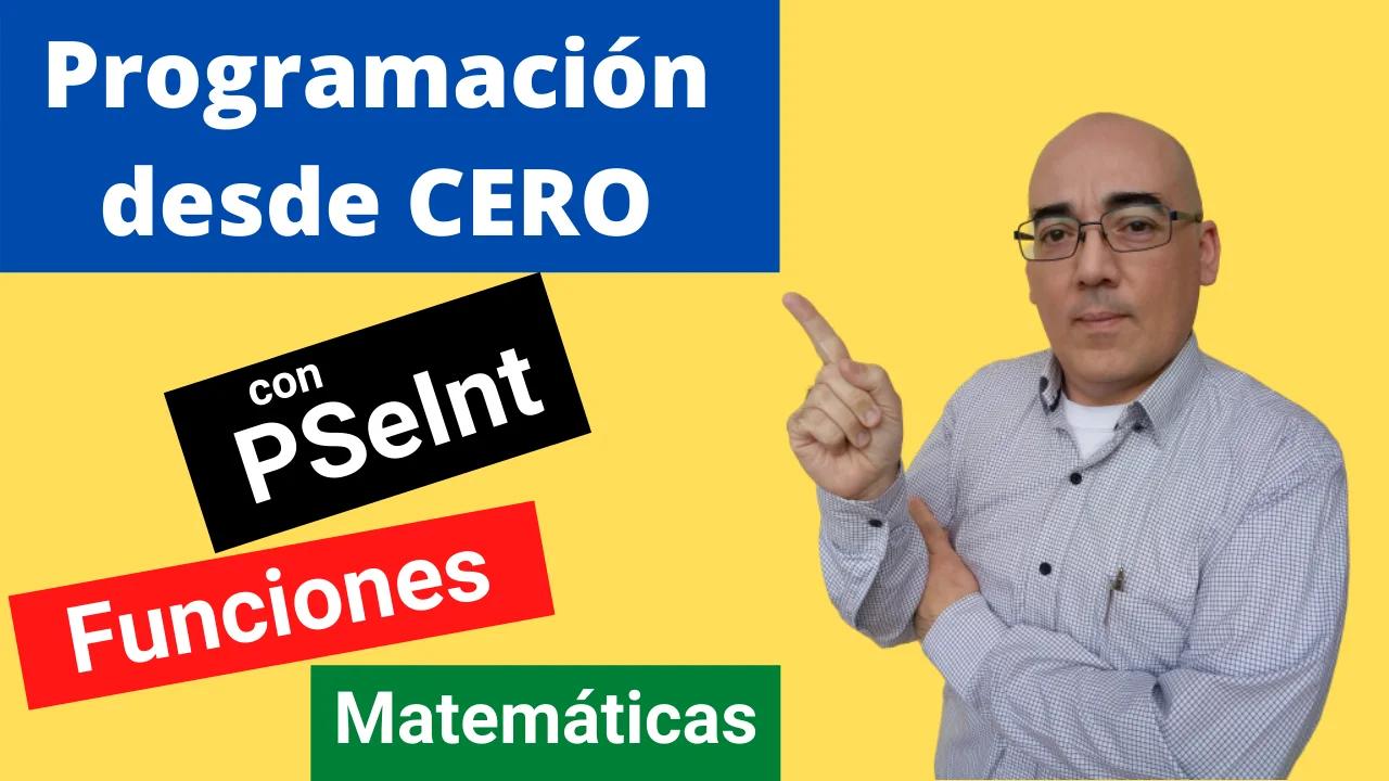 Programación desde cero con PSeInt - 31-Funciones-Matemáticas