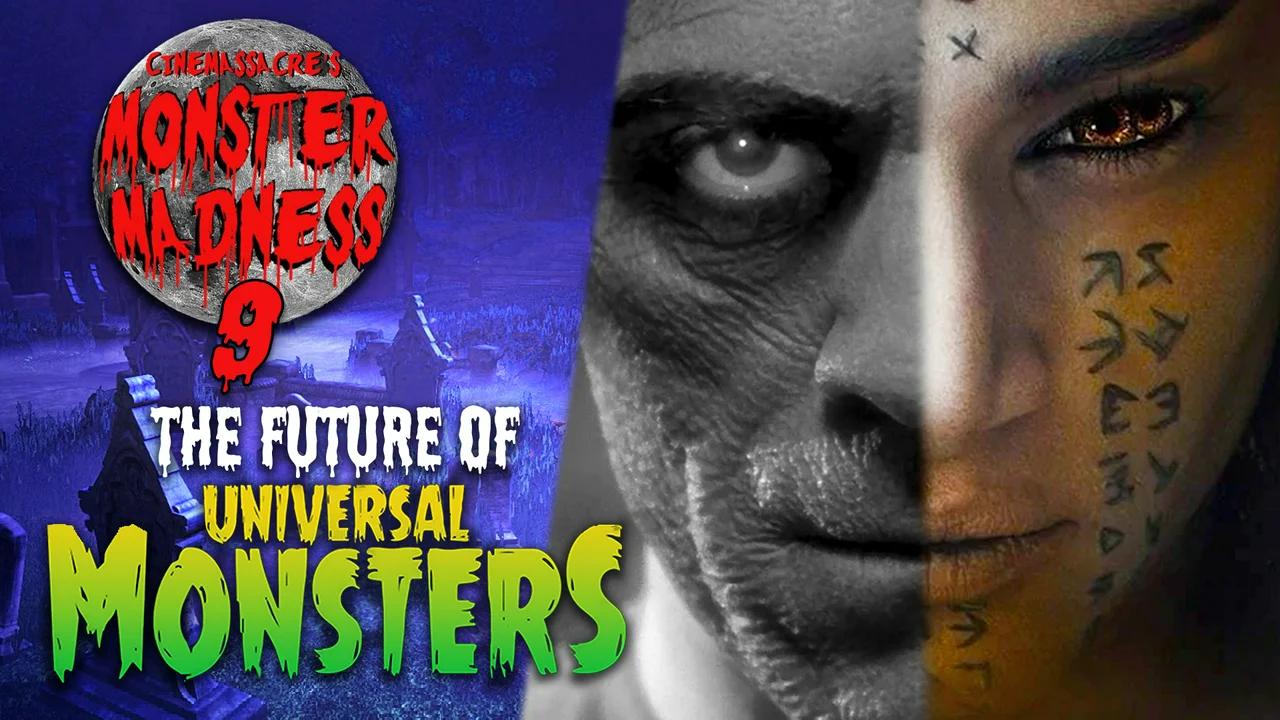 Future of Universal Monsters - Monster Madness 9 (Episode 16)