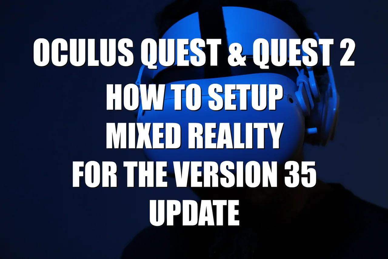 Oculus Quest or Meta Quest mixed reality setup v35 update with Iphone Mo green screen needed