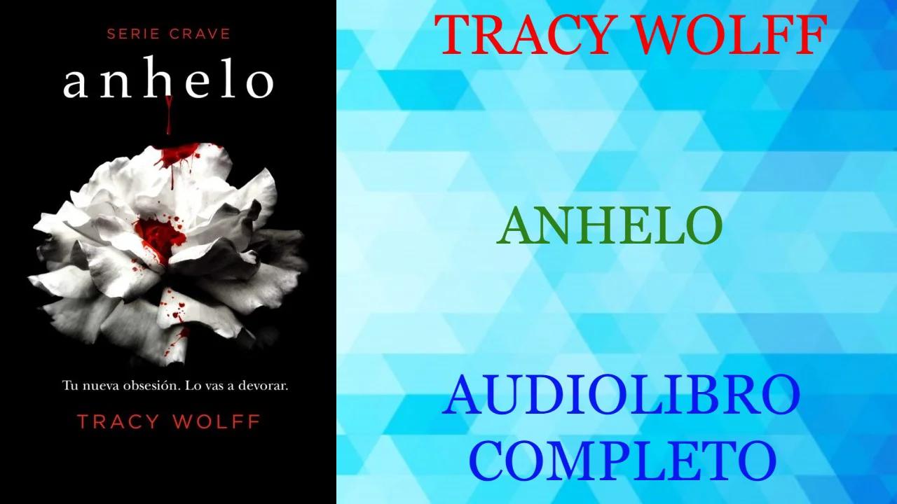 ANHELO - TRACY WOLFF - AUDIOLIBRO COMPLETO