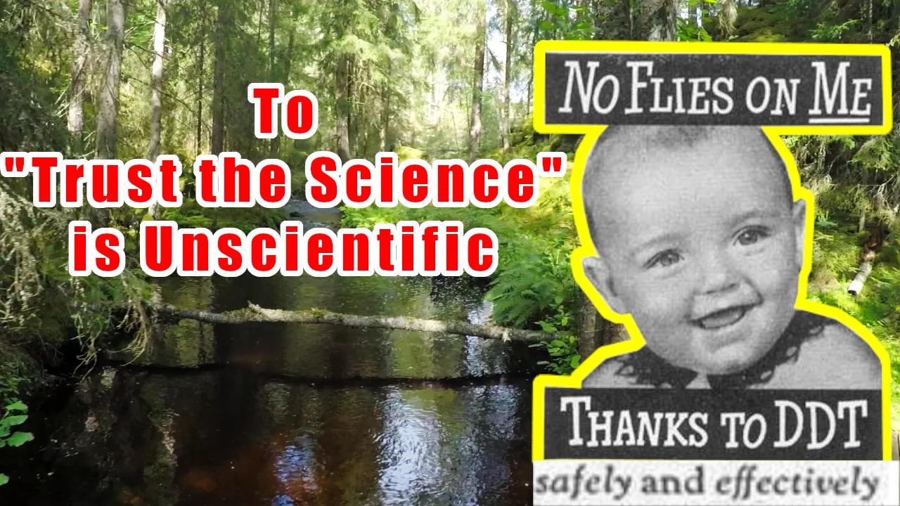 To "Trust the Science" is Unscientific