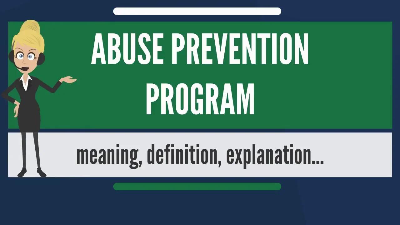 What is ABUSE PREVENTION PROGRAM?