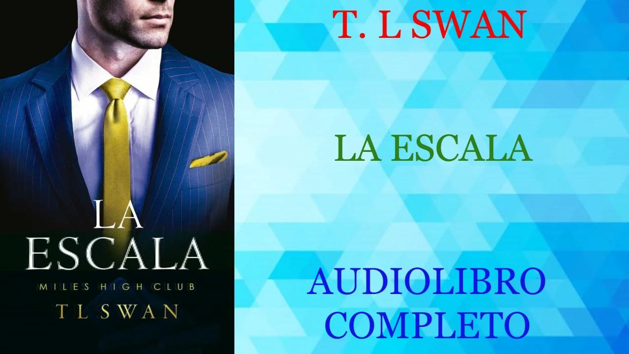 LA ESCALA - T L SWAN - AUDIOLIBRO COMPLETO