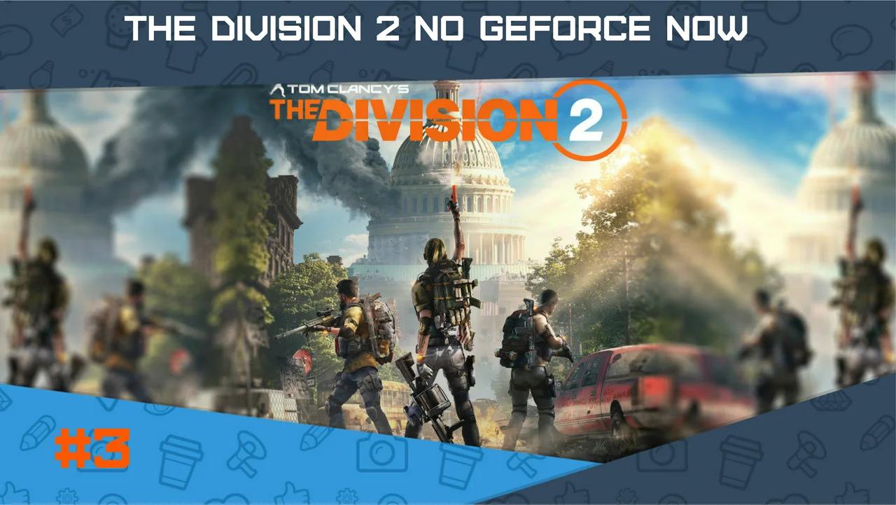 Gameplay do The Division 2 no GeForce em 2021 # 3