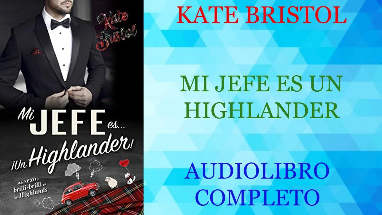 MI JEFE ES UN HIGHLANDER - KATE BRISTOL - AUDIOLIBRO COMPLETO