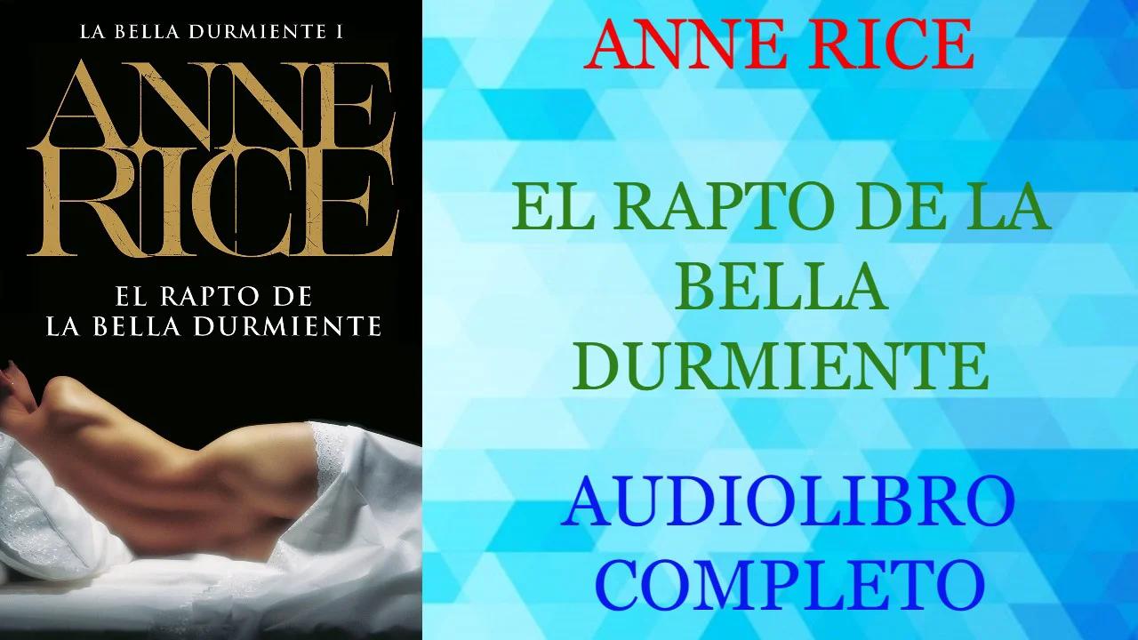 EL RAPTO DE LA BELLA DURMIENTE - ANNE RICE - AUDIOLIBRO COMPLETO