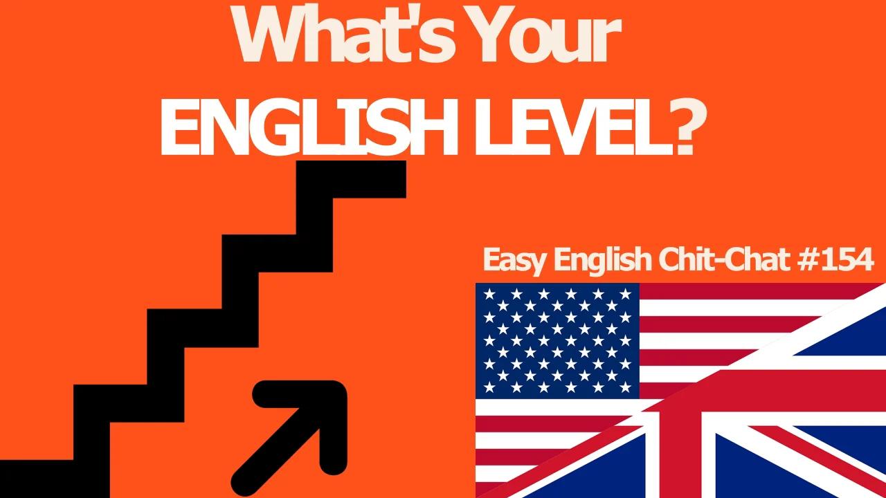 What's Your ENGLISH LEVEL? Easy English Chit-Chat #154