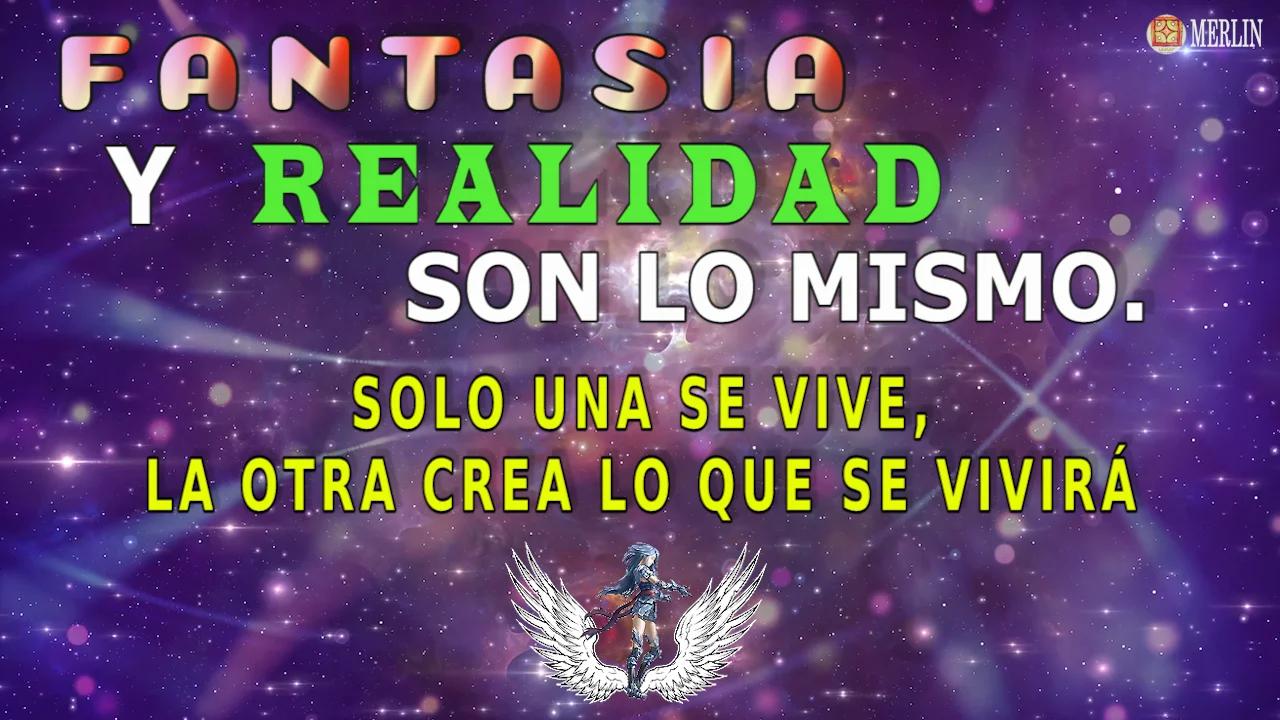 FANTASÍA Y REALIDAD SON LO MISMO.