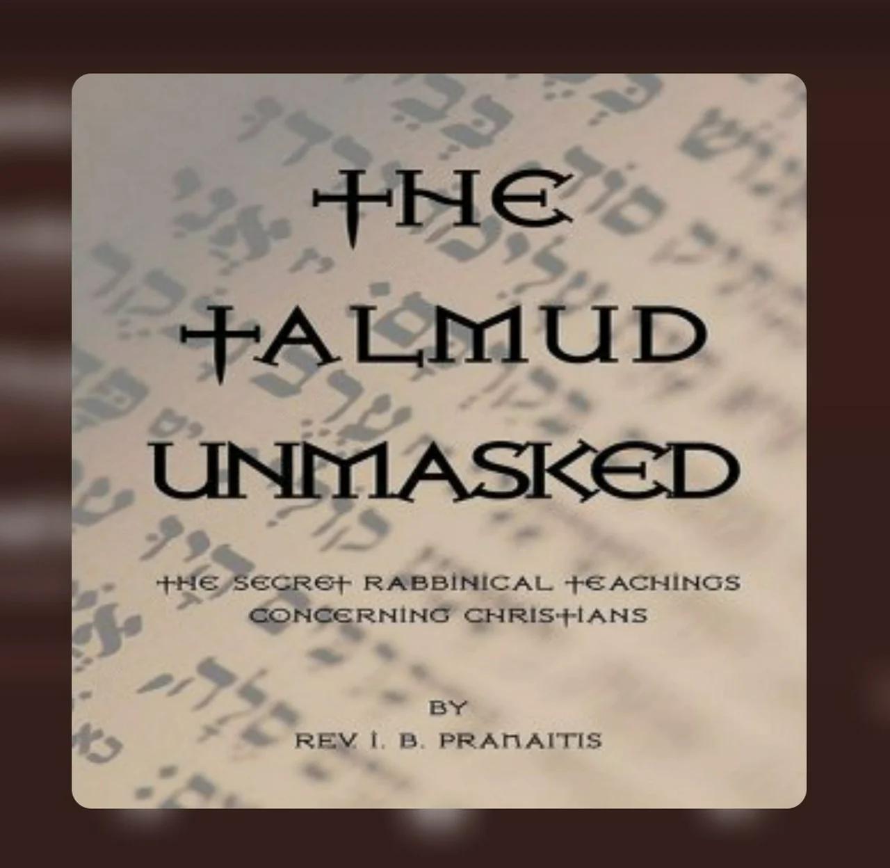 The Talmud Unmasked - The Secret Rabbinical Teachings Concerning ...