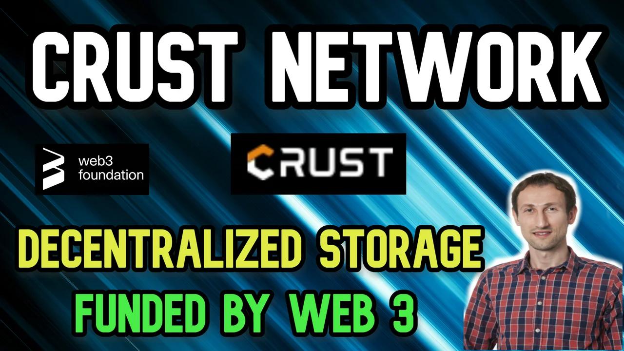 Crust Network Explained | Decentralized Storage funded by Web 3 Foundation