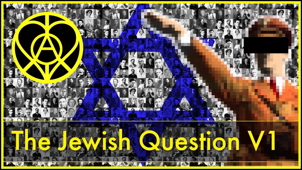 The Jewish Question V1 [Crucifixion, Holocaust, Israel]