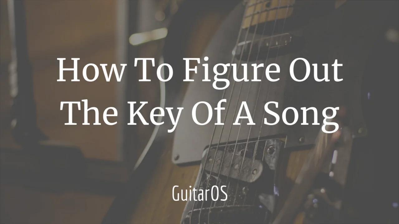 How To Figure Out The Key Of A Song