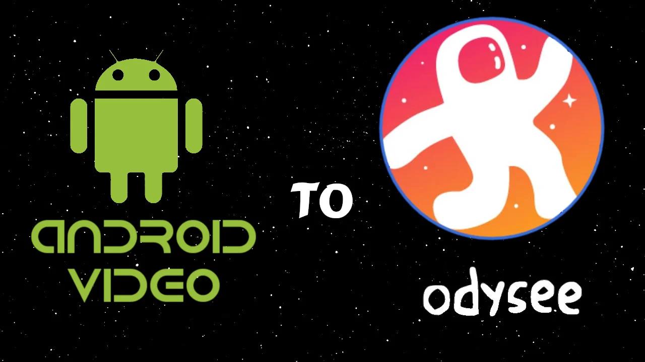 Two ways to create a video optimized for Odysee on your Android device