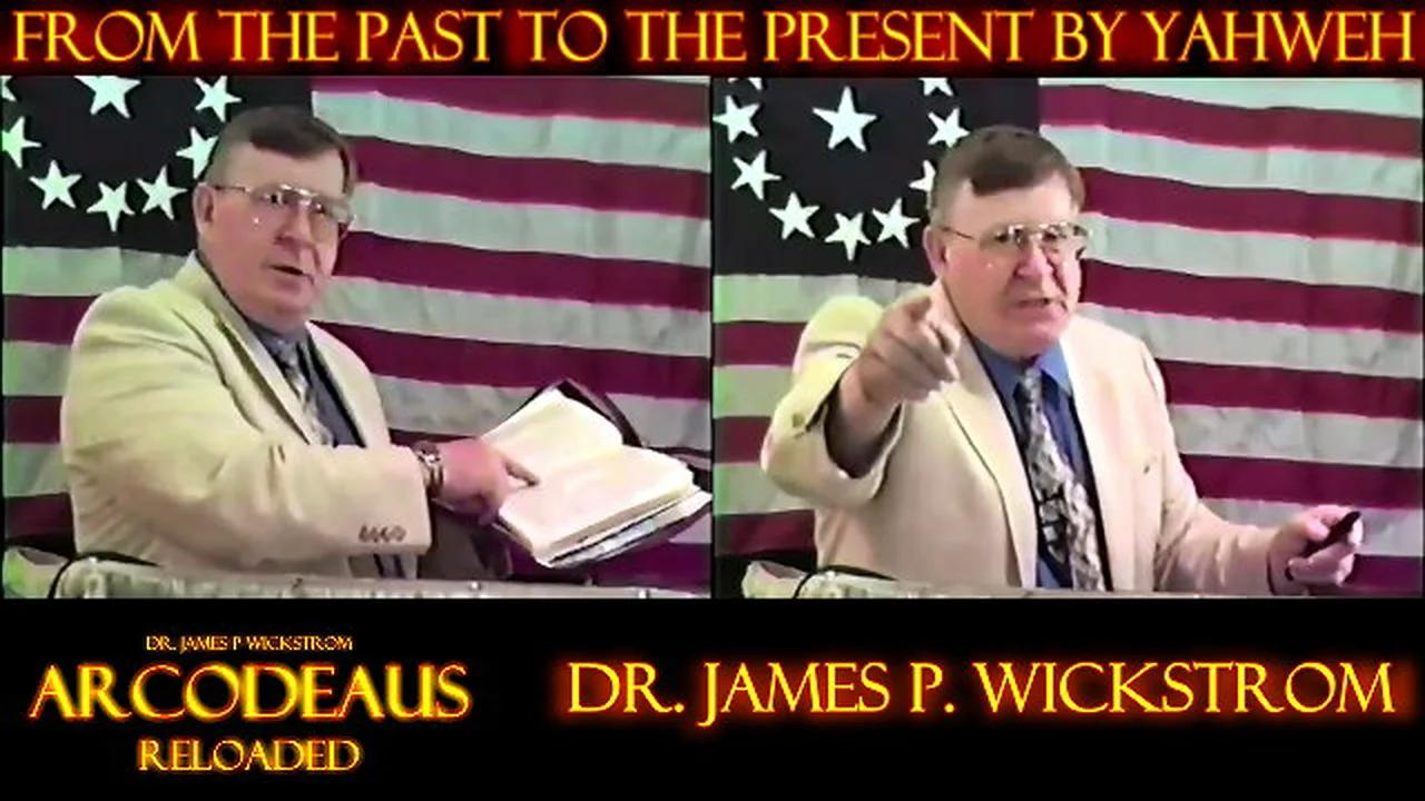 FROM THE PAST TO THE PRESENT BY YAHWEH - JAMES WICKSTROM - Oct 8, 2006