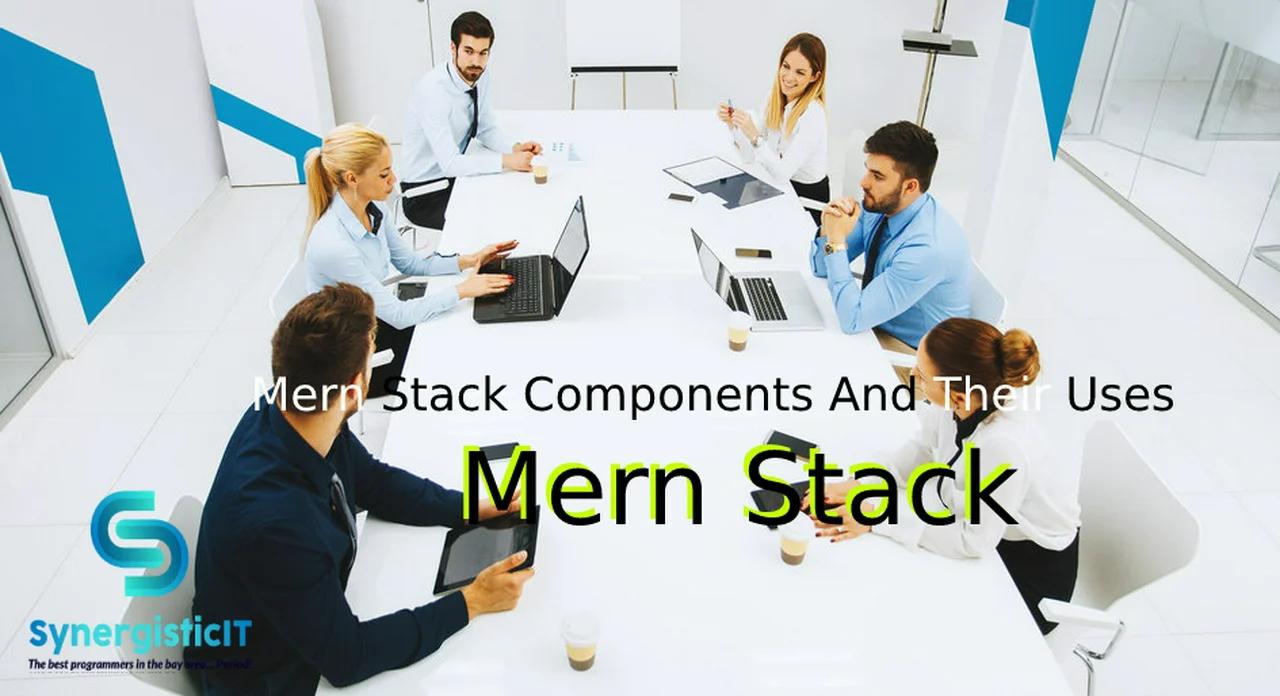 Mern Stack Components And Their Uses