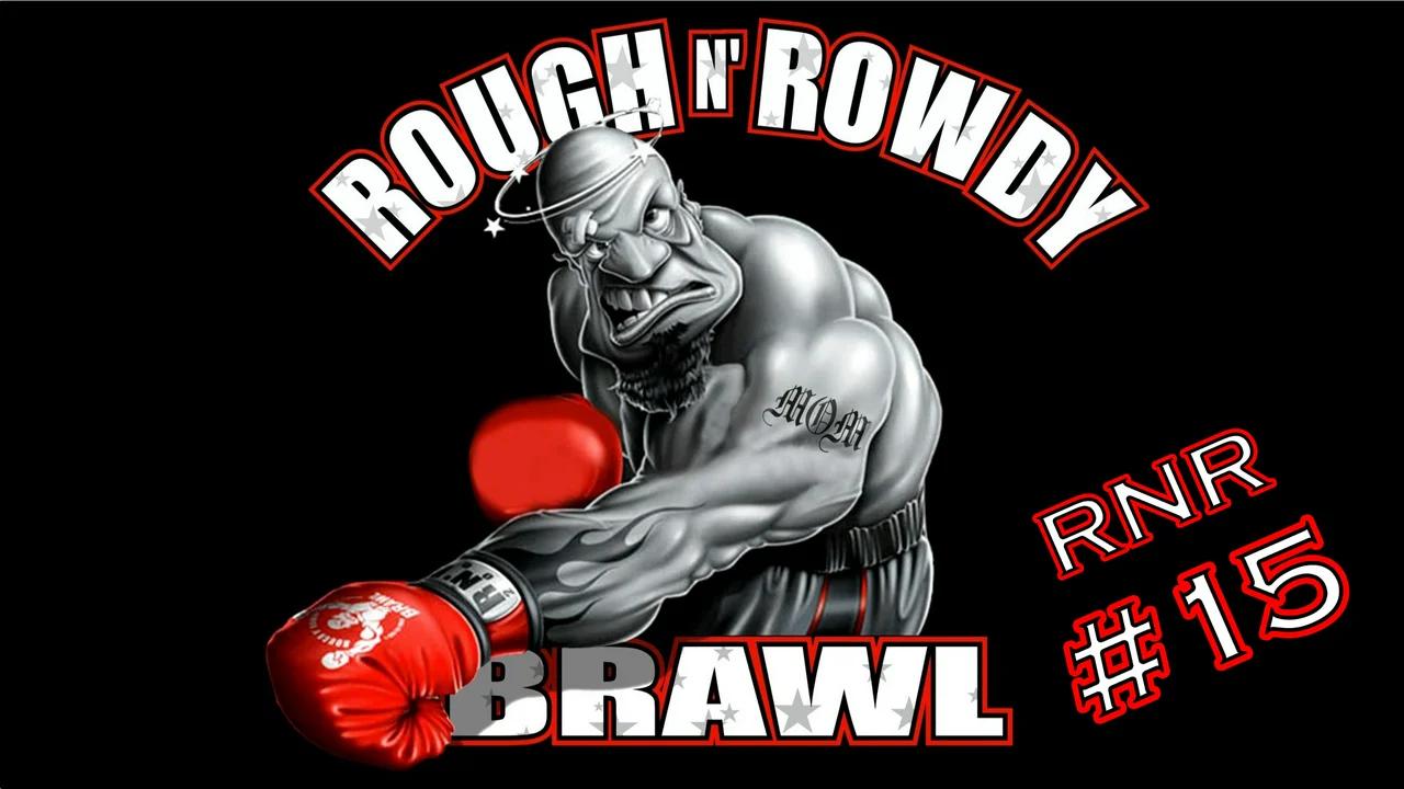 Rough n' Rowdy 15