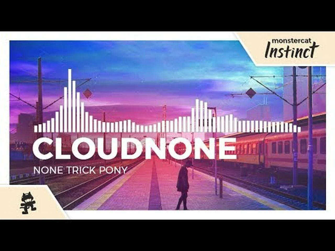 None Trick Pony - CloudNone
