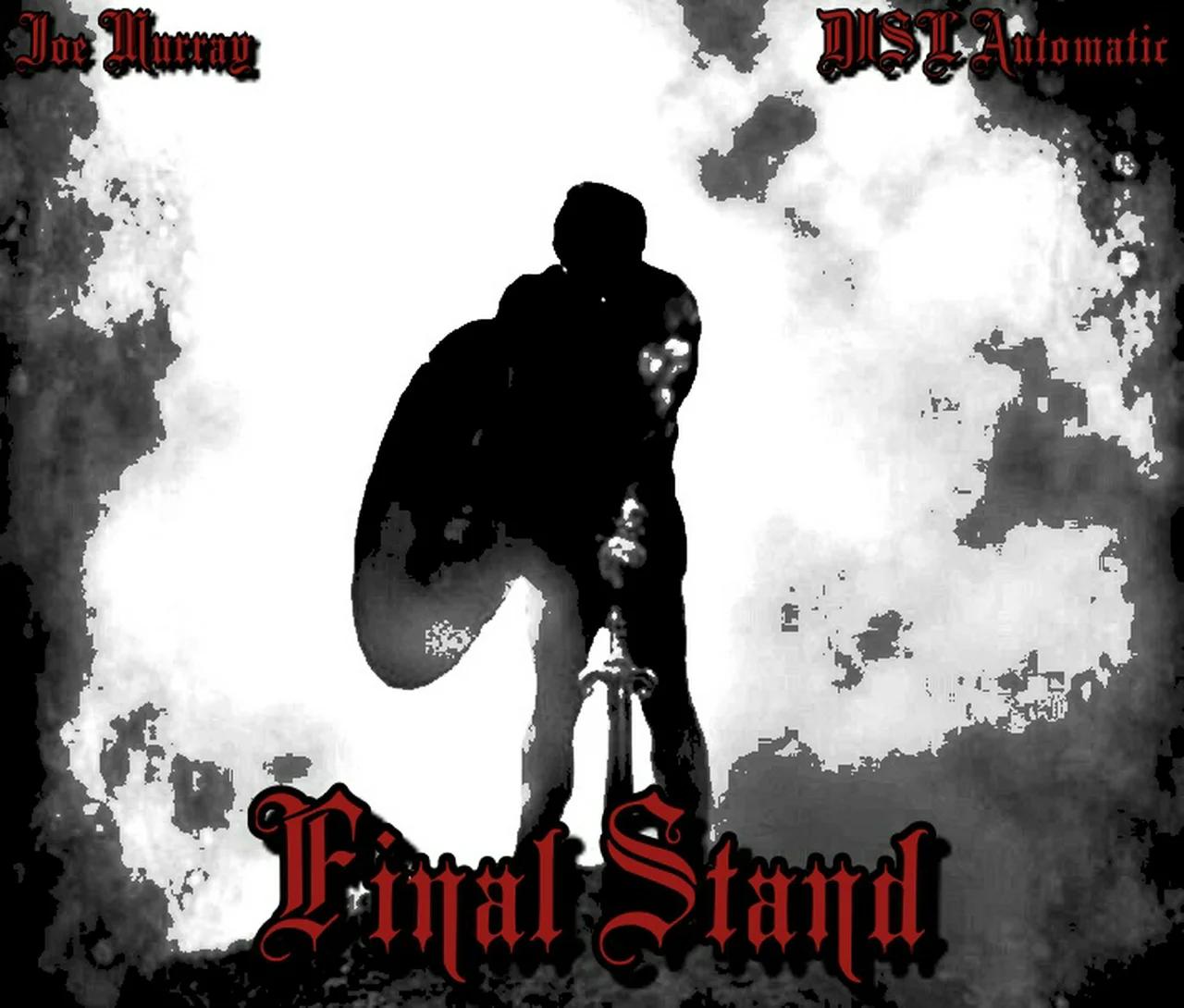 Final Stand - Ft. DISL Automatic