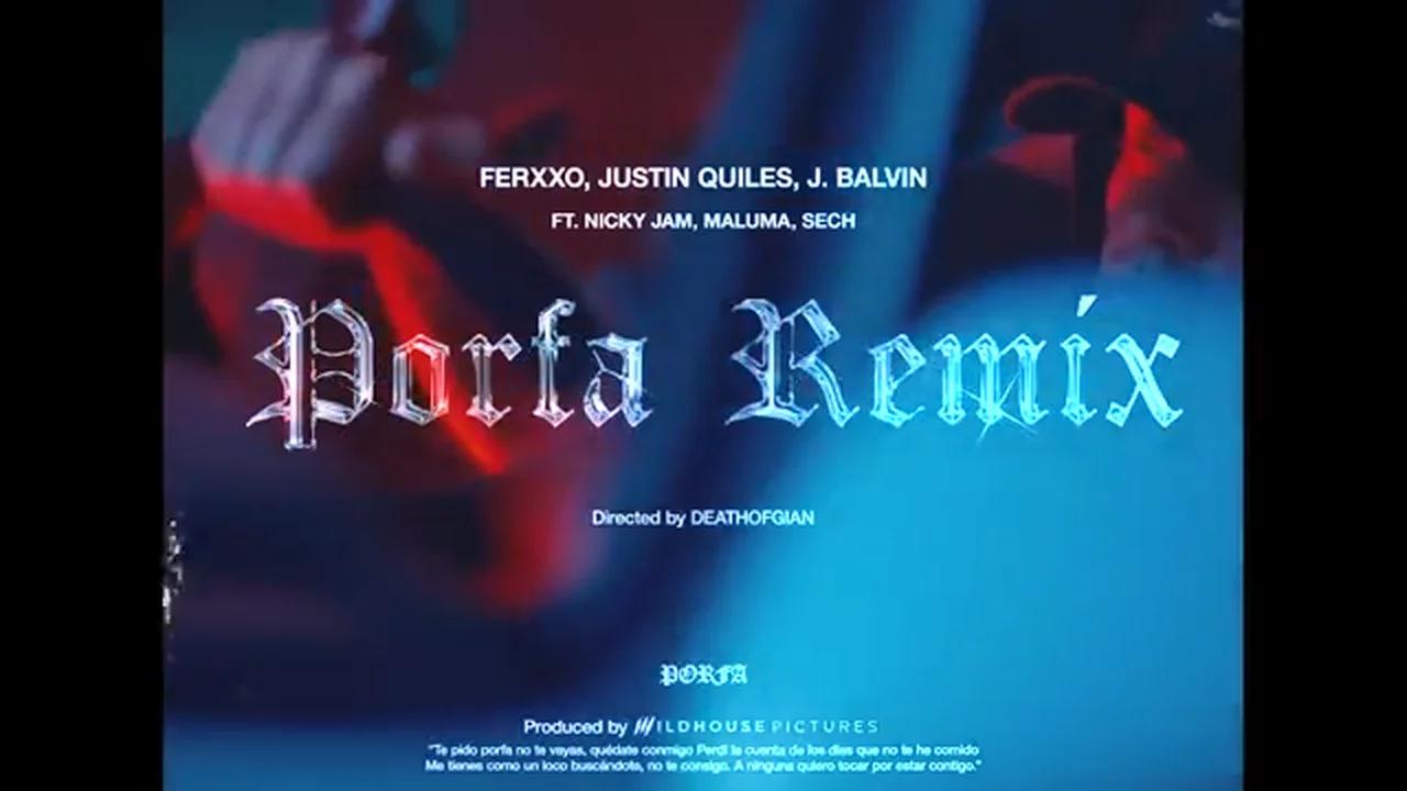 Feid,Justin Quiles,J. Balvin,Nicky Jam,Maluma,Sech-PORFA (Remix)