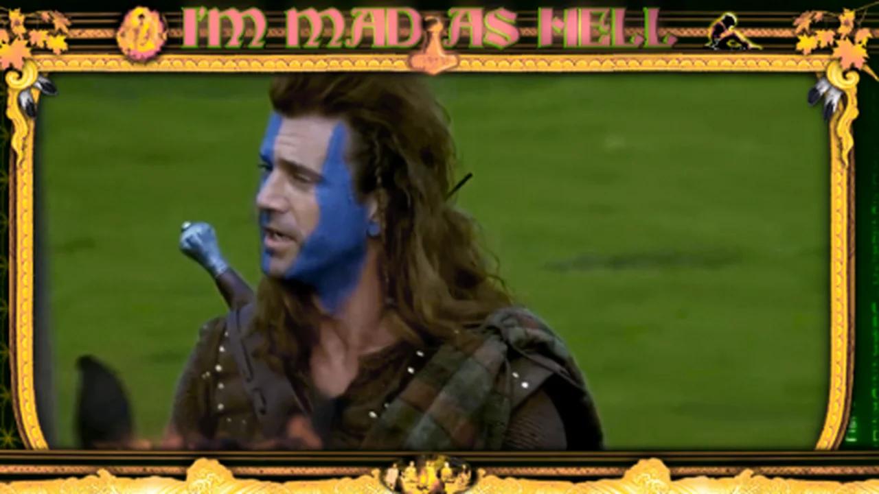 I'M MAD AS HELL - THE ARMOR OF GOD - STAGE 4 SATANIC INFESTATION & MEL GIBSON'S BRAVEHEART