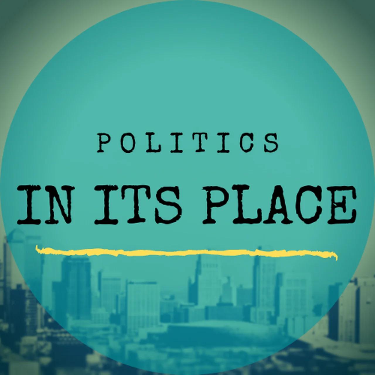 Politics In Its Place