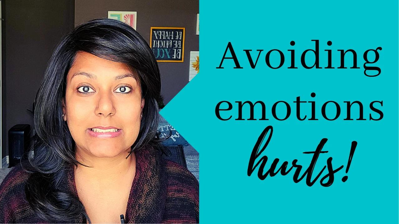 Stop avoiding your emotions!