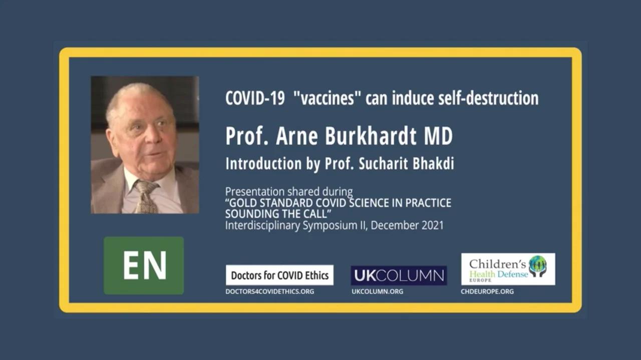 Prof. Arne Burkhardt MD: "COVID-19 "vaccines" can induce self-destruction