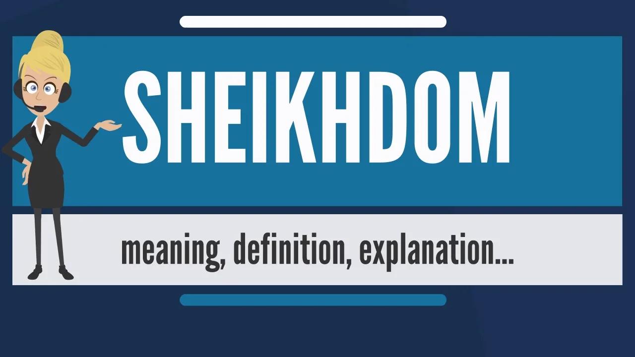 What is SHEIKHDOM?