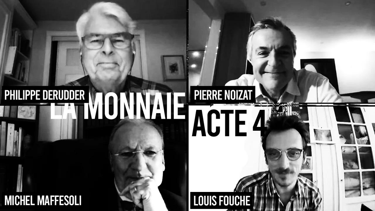 Acte 4 / MONNAIE ET DÉMOCRATIE / PLURALISME OU MONOPOLE MONÉTAIRE avec ...