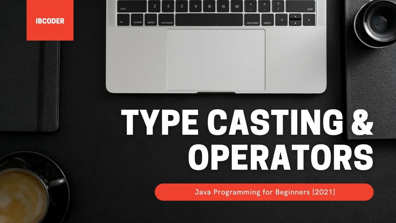 Type Casting And Arithmetic Operators Java Programming For Beginners