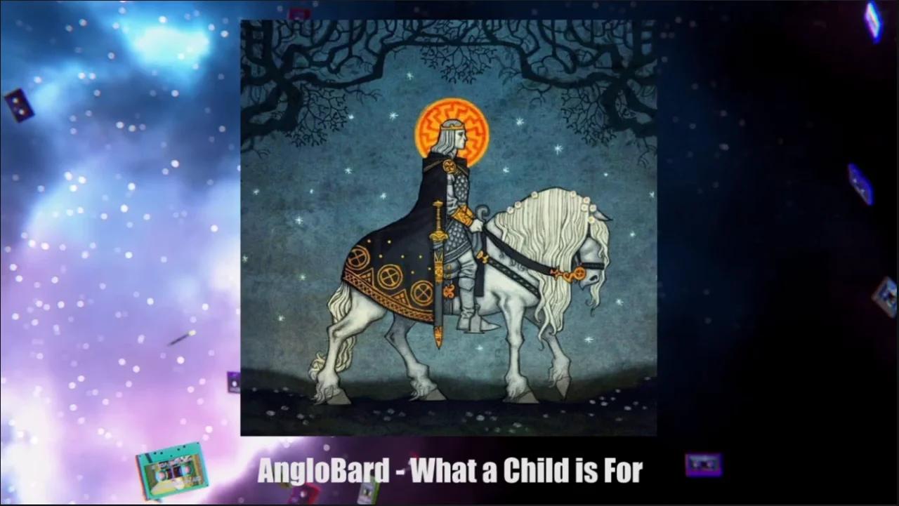 A Bard of Anglo-Saxons - This Is What A Child Is For