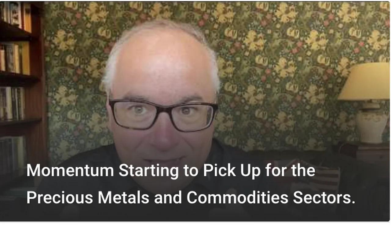 Momentum Starting to Pick Up for the Precious Metals and Commodities ...