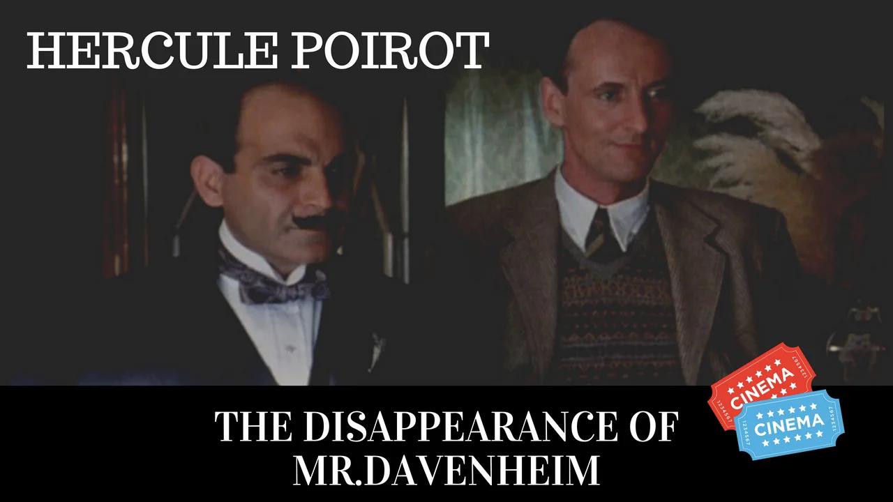 Herccule Poirot- The Disappearance of Mr. Davenheim