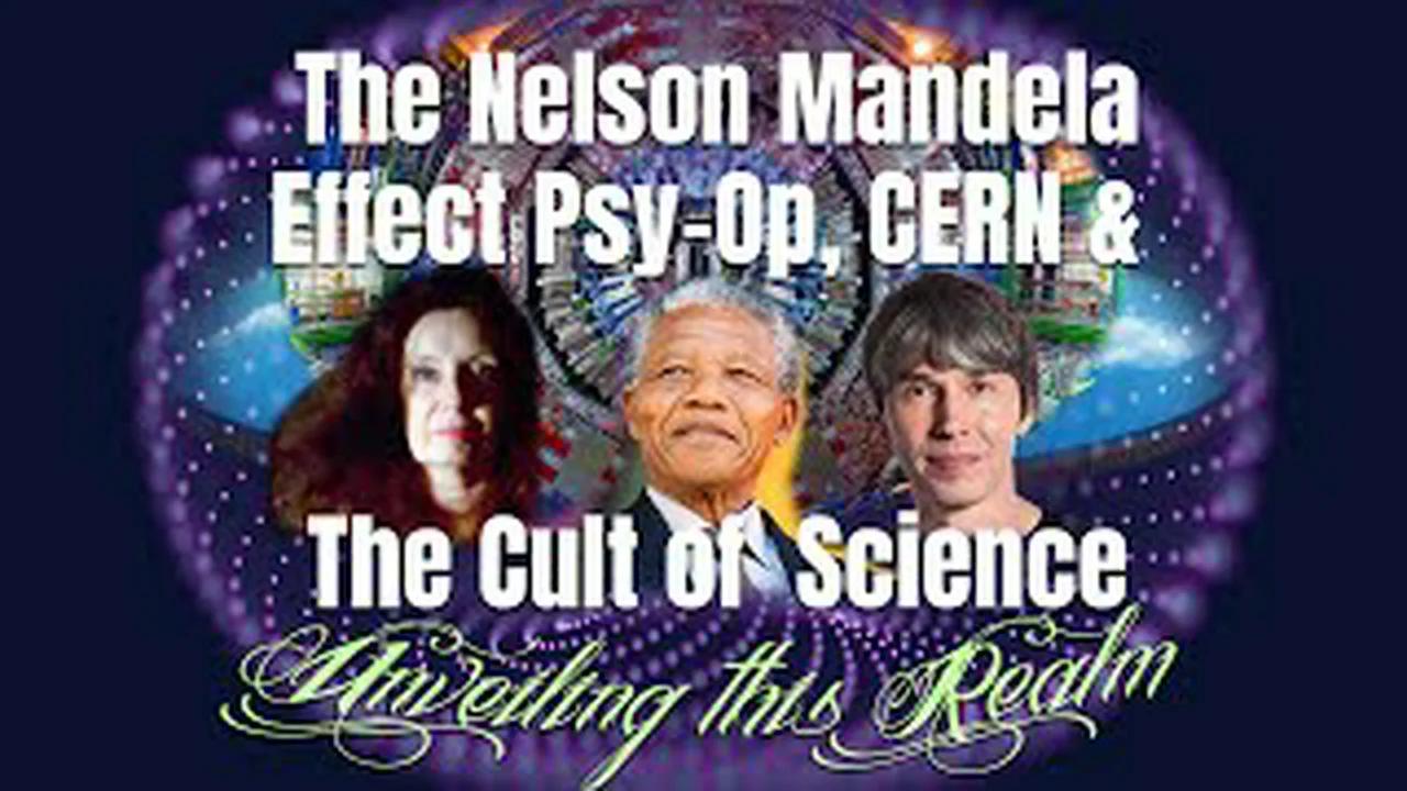 UTR ~ The Nelson Mandela Effect Psy-Op, CERN & The Cult Of Science