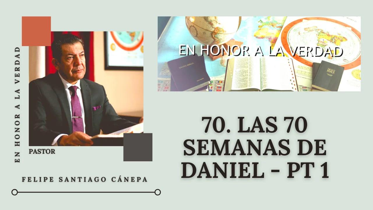 70. Las 70 semanas de Daniel - pt 1 Felipe Canepa
