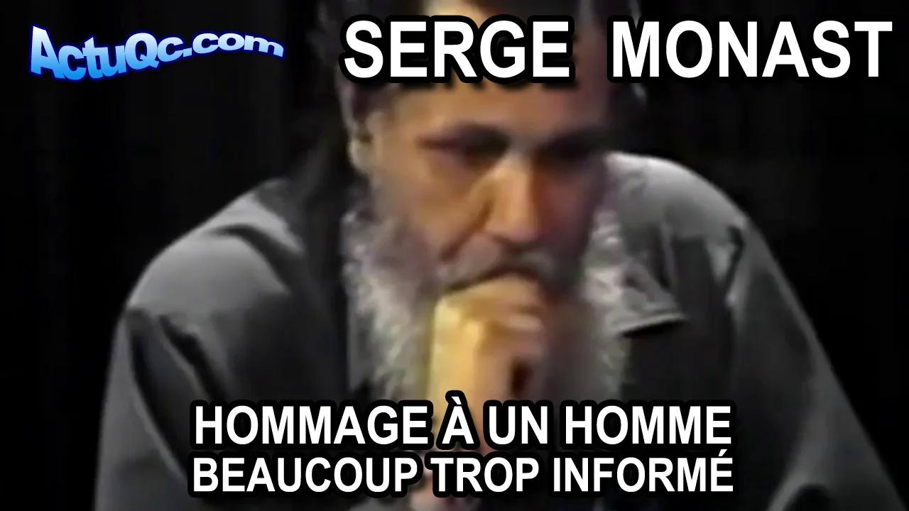 Serge Monast : Hommage à un homme trop informé