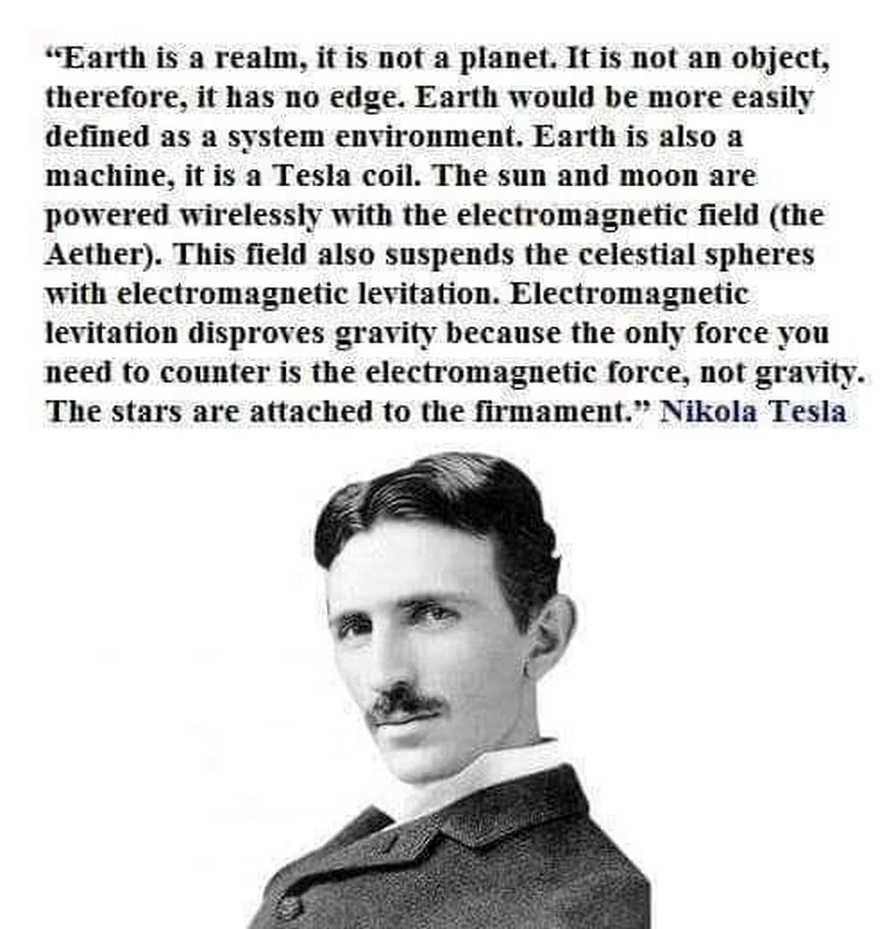 Nikola Tesla: "Earth is a realm, it is not a Planet"