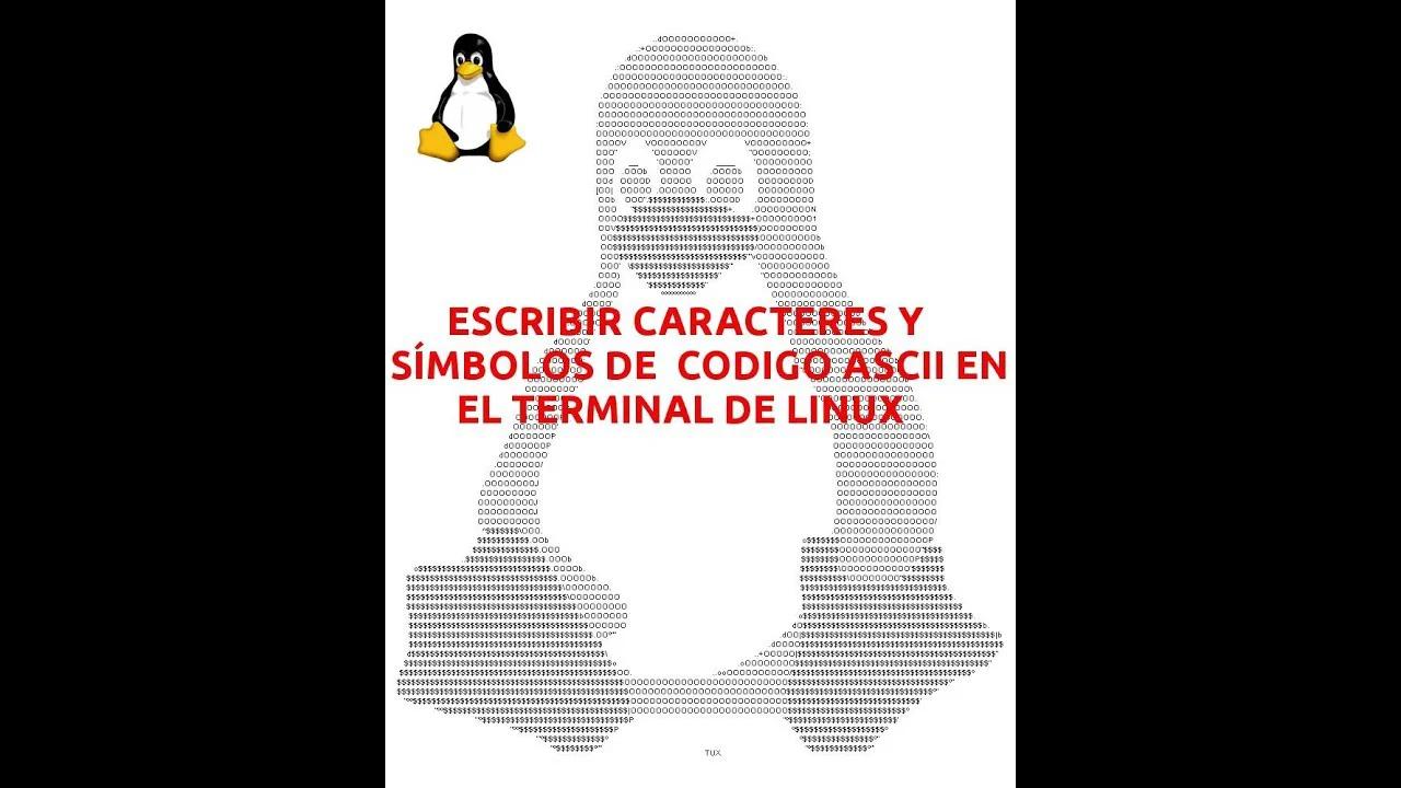 Como escribir símbolos ASCII en el terminal de Linux