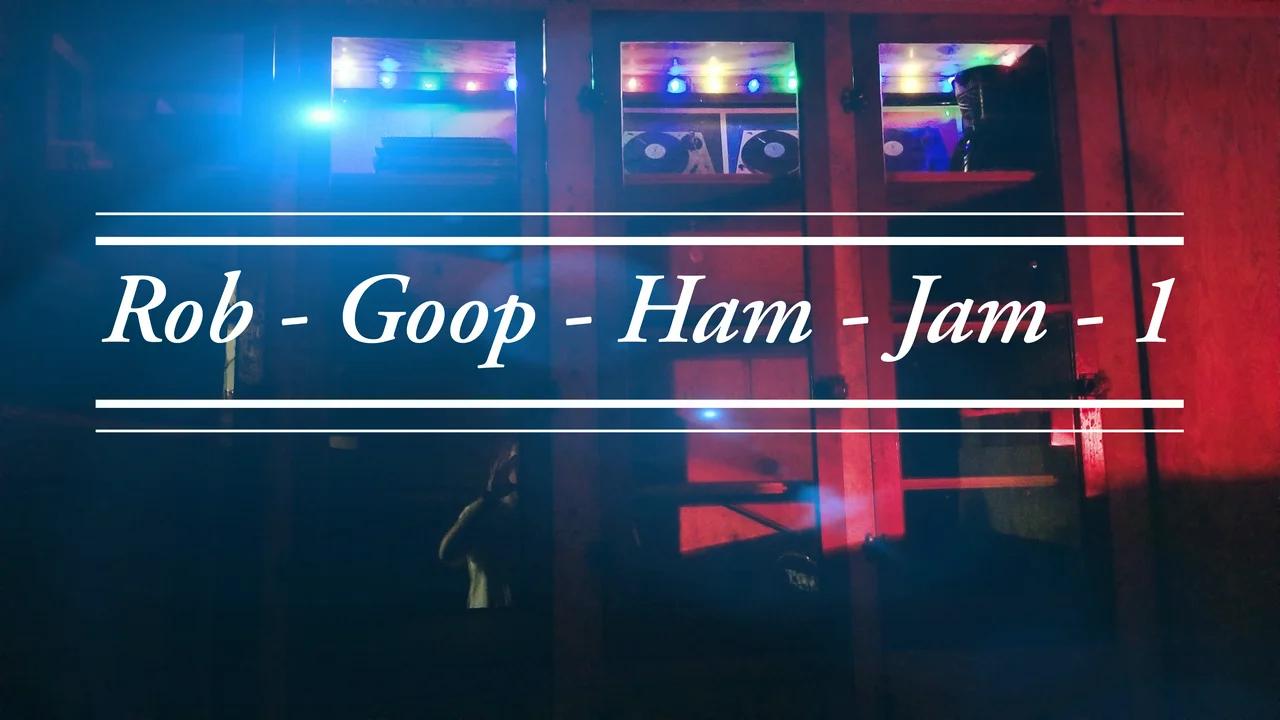 Rob - Goop - Ham - Jam - 1