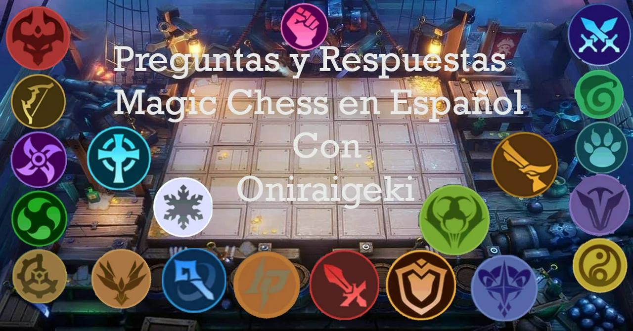 PREGUNTAS Y RESPUESTAS MAGIC CHESS EN ESPAÑOL CON ONIRAIGEKI PARTE 14